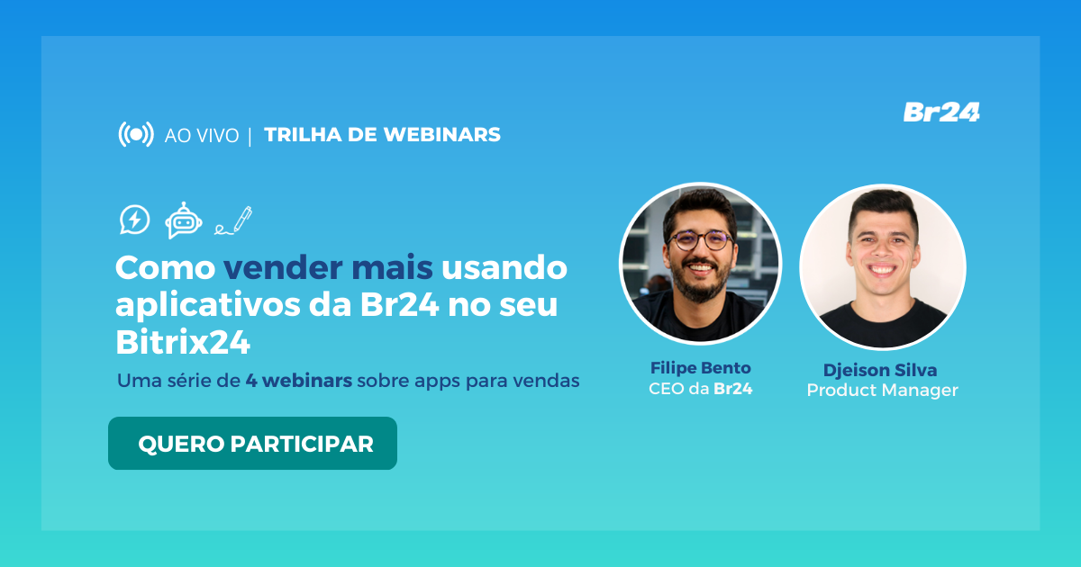 Trilha de Webinars | Como vender mais usando aplicativos da Br24 no seu Bitrix24 - Materiais Br24