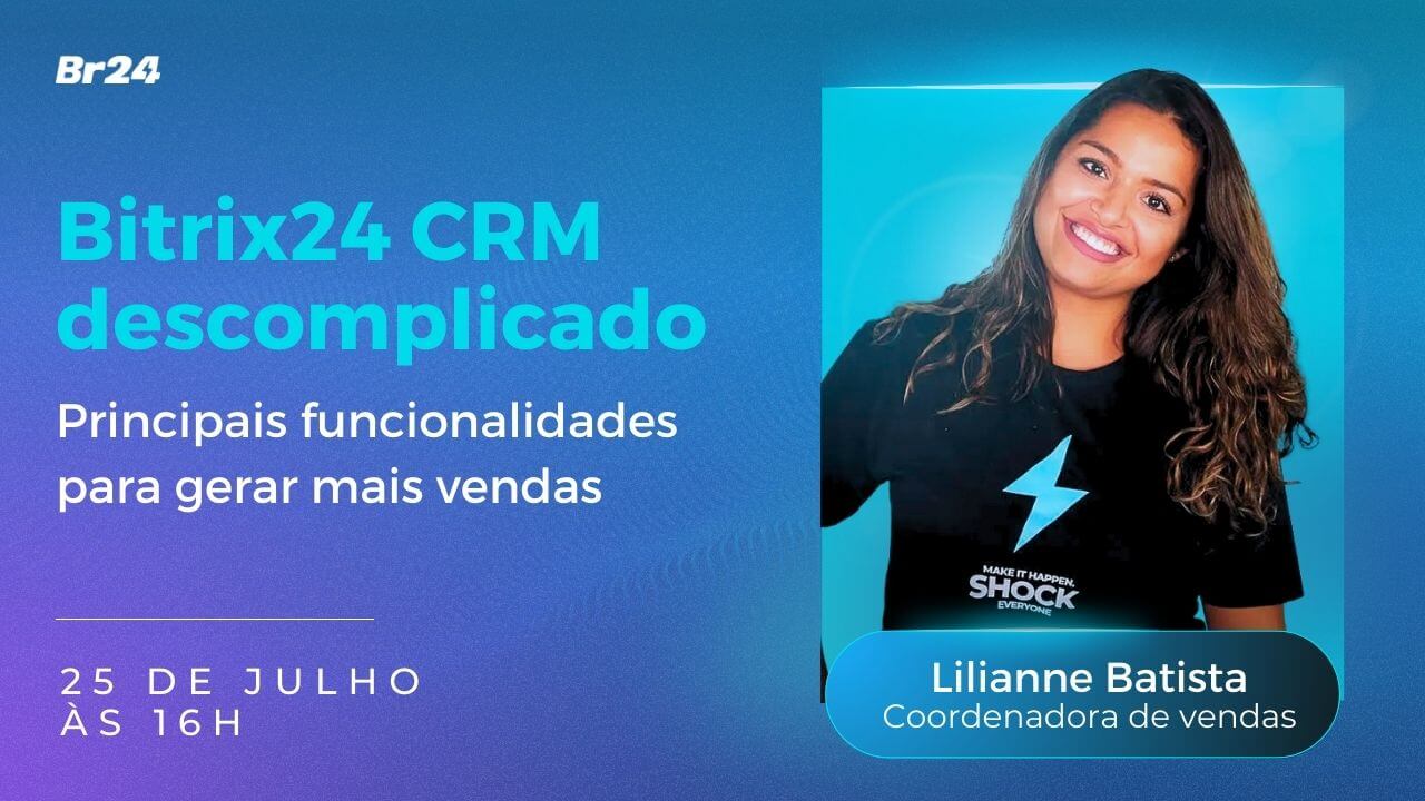 [Webinar] Bitrix24 CRM descomplicado: Principais funcionalidades para gerar mais vendas